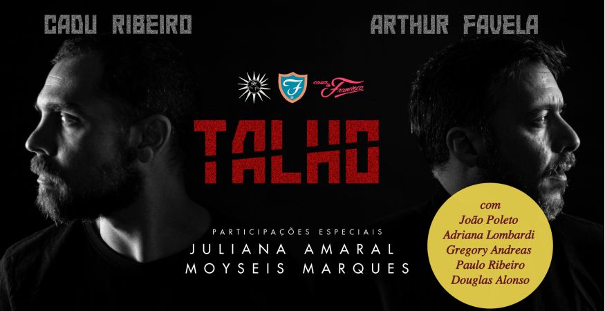 "Talho" de Cadu Ribeiro e Arthur Favela - TER 24/10 (abertura da casa ...