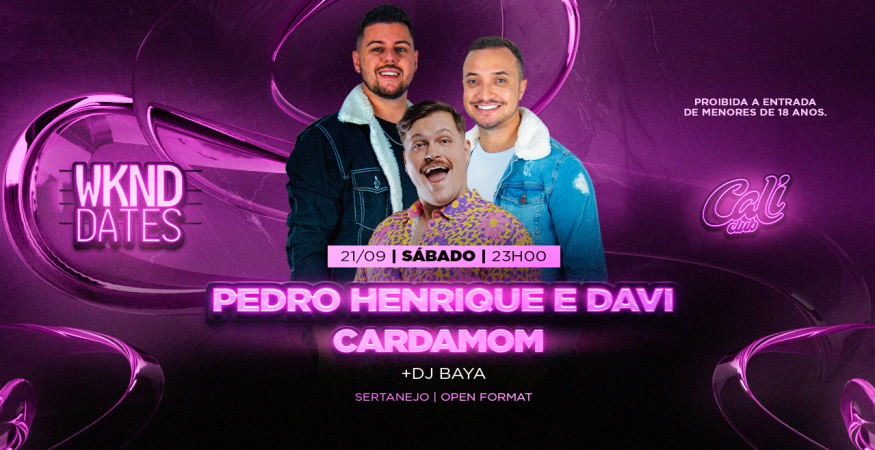 Pedro Henrique e Davi & Cardamom | Sábado 21.09 | Cali Club | Blacktag